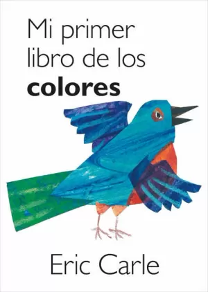 MI PRIMER LIBRO DE LOS COLORES (COLECCIÓN ERIC CARLE) ( COLECCIÓN ERIC ...